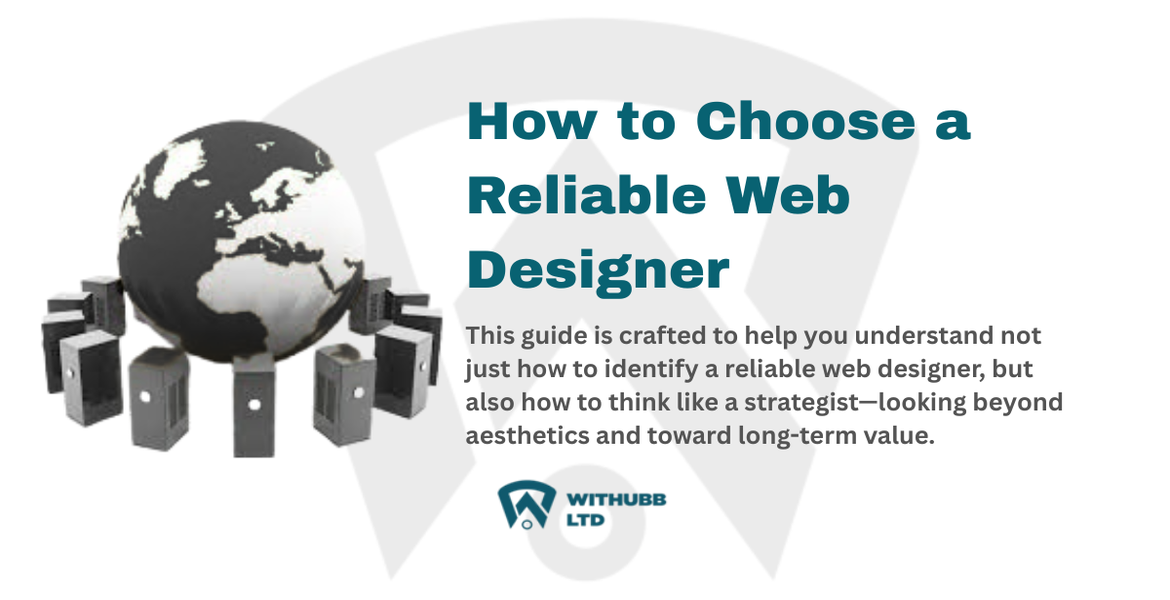 How to Choose a Reliable Web Designer: The Ultimate Business Guide - Withubb Blog
